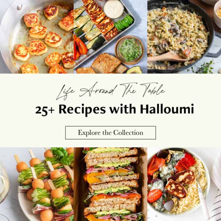 25+ Recipes with Halloumi - Life Around The Table